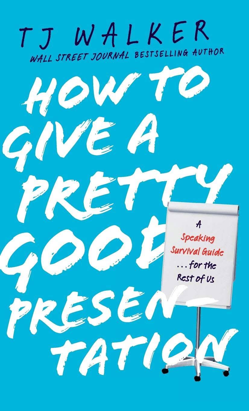 How To Give A Pretty Good Presentation A Speaking Survival Guide For 